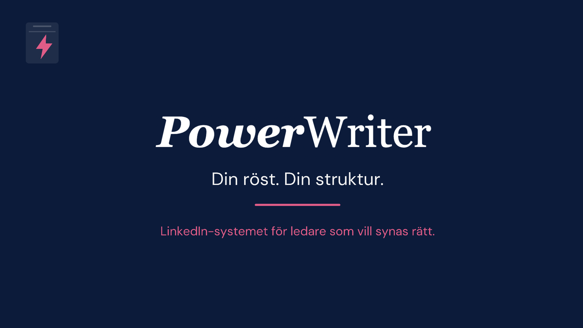 Power Writer — Din röst. Din struktur.